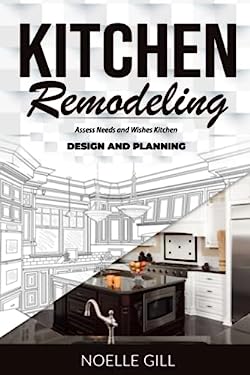 KITCHEN REMODELING: Assess Needs and Wishes Kitchen Design and Planning ...