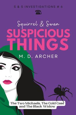 Squirrel & Swan Suspicious Things : The Two Michaels, the Cold Case ...