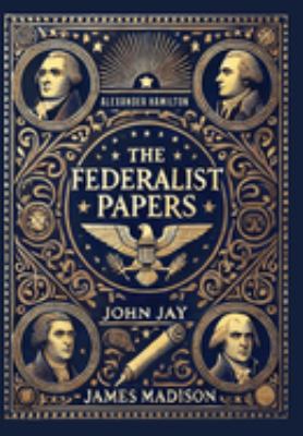 The Federalist Papers (Collector's Edition) (Laminated Hardback with ...