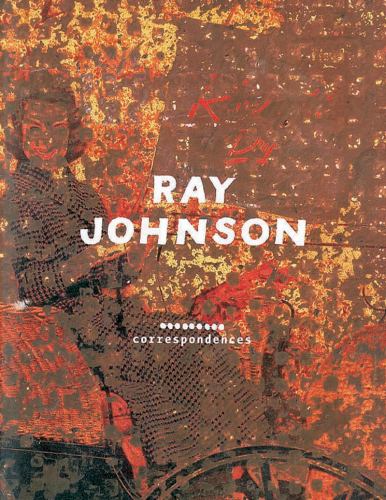 Ray Johnson : Correspondences used book by Donna De Salvo, Catherine ...