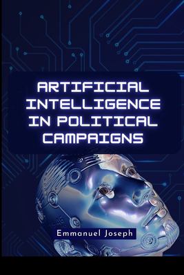 Artificial Intelligence in Political Campaigns book: 9782125041427