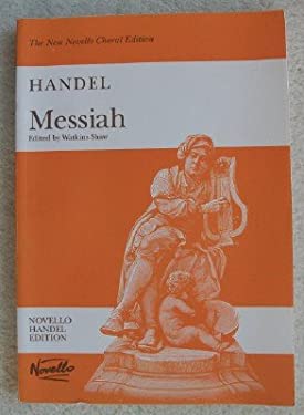Messiah Novello Handel Edition (Handel: Messiah The New Novello Choral ...