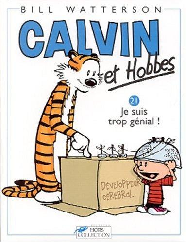 Calvin et Hobbes, tome 21 : Je suis trop génial (French Edition) copy ...