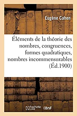 Éléments de la théorie des nombres, congruences, formes quadratiques, nombres incommensurables ...
