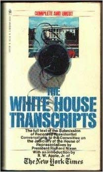 THE WHITE HOUSE TRANSCRIPTS, COMPLETE AND UNCUT Recorded Presidential ...