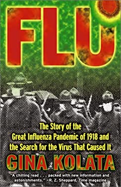 Flu: The Story Of The Great Influenza Pandemic of 1918 and the Search ...