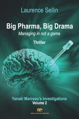 Big Pharma, Big Drama - Managing is not a game: Psychological Thriller ...