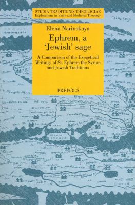 Ephrem, a 'Jewish' Sage : A Comparison of Exegetical Writings of St ...