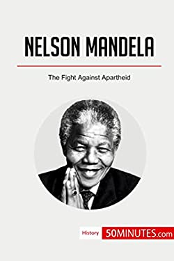Nelson Mandela: The Fight Against Apartheid (History) copy