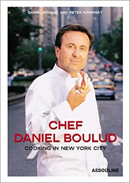Chef Daniel Boulud : Cooking in New York City - 75 Recipes used book by ...