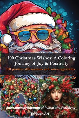 100 Christmas Wishes - A Coloring Journey of Joy & Positivity: Adult ...