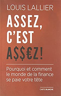 Assez, c'est assez !: Pourquoi et comment le monde de la finance se ...