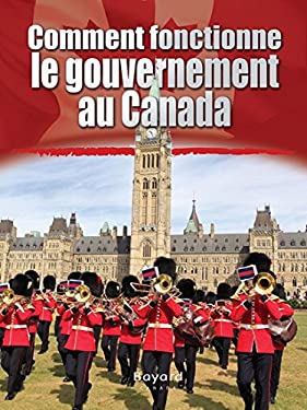 Comment Fonctionne le Gouvernement du Canada book by Ellen Rodger ...