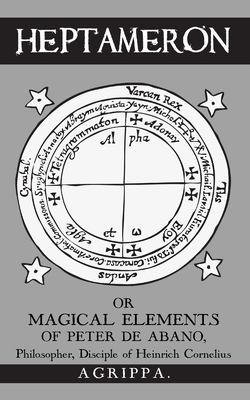 Heptameron: or Magical Elements of Peter de Abano book: 9782898066054
