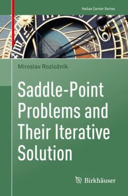 Saddle Point Problems and Their Iterative Solution book by Miroslav Rozložník: 9783030014308