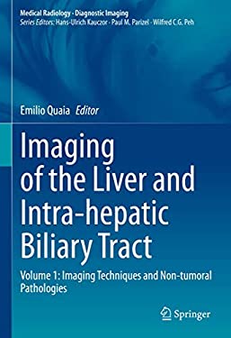 Imaging of the Liver and Intra-Hepatic Biliary Tract : Volume 1 ...
