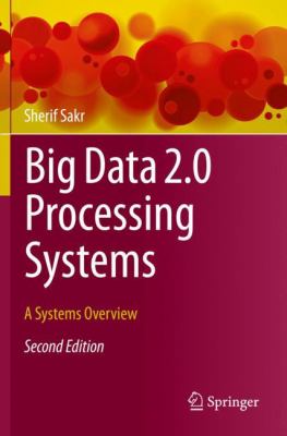 Big Data 2. 0 Processing Systems : A Systems Overview book by Sherif ...