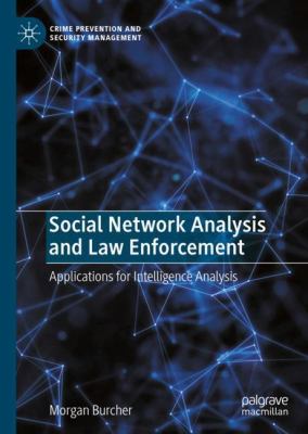 Social Network Analysis and Law Enforcement : Applications for Intelligence Analysis book by ...