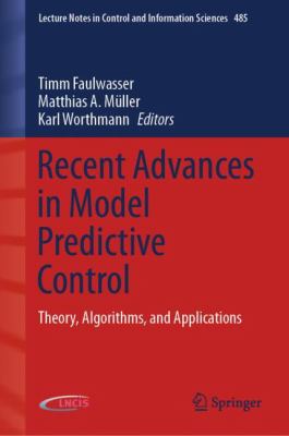 Recent Advances in Model Predictive Control : Theory, Algorithms, and Applications book by Timm ...