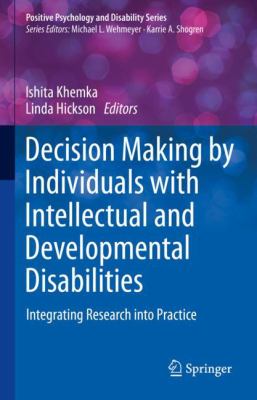 Decision Making by Individuals with Intellectual and Developmental Disabilities : Integrating ...