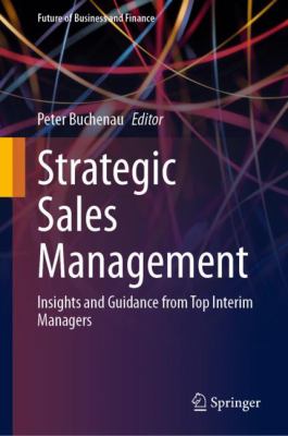 Strategic Sales Management : Insights and Guidance from Top Interim ...