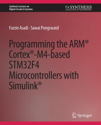Programming the ARM® Cortex®-M4-Based STM32F4 Microcontrollers with Simulink® book by Farzin ...