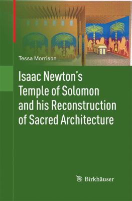 Isaac Newton's Temple of Solomon and His Reconstruction of Sacred ...