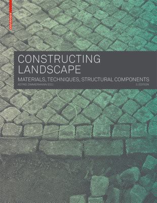 Constructing Landscape : Materials, Techniques, Structural Components ...