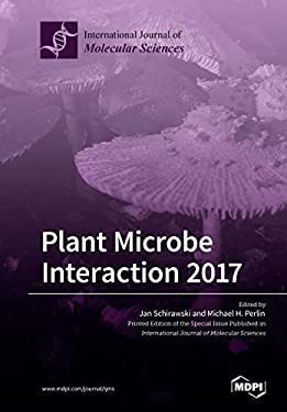 Plant Microbe Interaction 2017 book by Jan Schirawski, Michael H. Perlin: 9783038973287