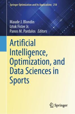 Artificial Intelligence, Optimization, and Data Sciences in Sports book by Iztok Fister, Jr ...