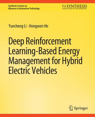 Deep Reinforcement Learning-Based Energy Management for Hybrid Electric Vehicles book by Hongwen ...