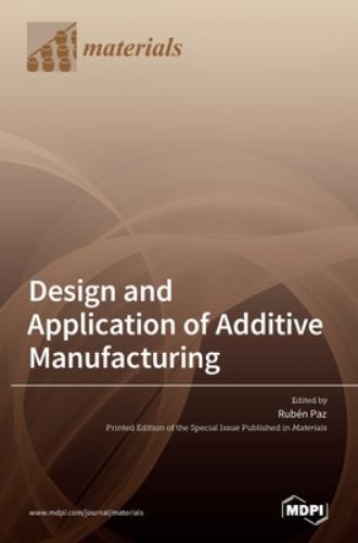 Design and Application of Additive Manufacturing book by Mdpi AG ...