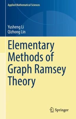 Elementary Methods of Graph Ramsey Theory book by Yusheng Li, Qizhong ...