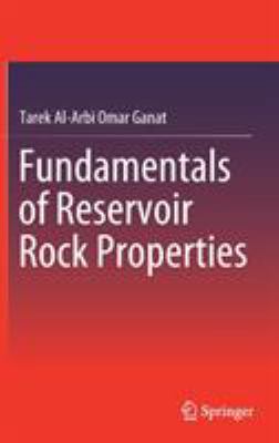 Fundamentals of Reservoir Rock Properties book by Tarek Arbi Omar Ganat: 9783030281397