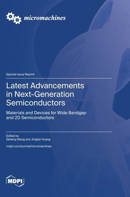 Latest Advancements in Next-Generation Semiconductors: Materials and ...