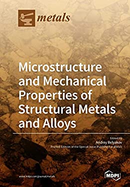 Microstructure and Mechanical Properties of Structural Metals and ...
