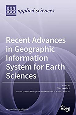 Recent Advances in Geographic Information System for Earth Sciences ...