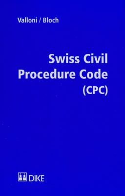 Swiss Civil Procedure Code (Cpc): English Translation of the New Swiss Civil Procedure Code ...