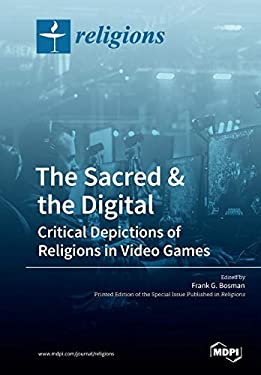 The Sacred & the Digital : Critical Depictions of Religions in Video Games book by Frank G ...