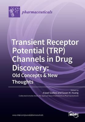 Transient Receptor Potential (Trp) Channels in Drug Discovery : Old ...