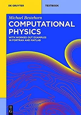 Computational Physics : With Worked Out Examples in FORTRAN and MATLAB ...