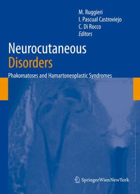 Neurocutaneous Disorders : Phakomatoses and Hamartoneoplastic Syndromes ...