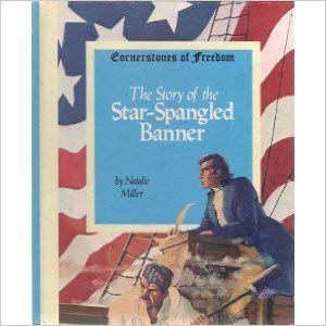 The story of the STAR-SPANGLED BANNER: Cornerstones of Freedom Series ...