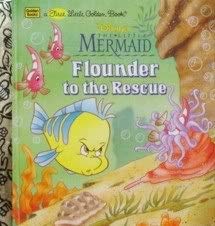 Disney's The little mermaid: Flounder to the rescue (First little golden books) copy: BWB33058093
