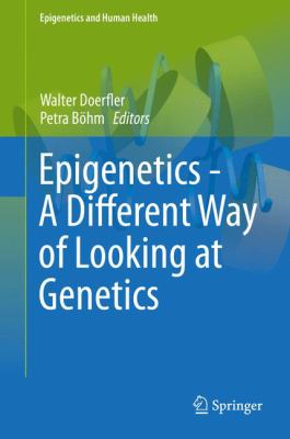 Epigenetics - a Different Way of Looking at Genetics book by Petra Böhm ...