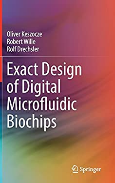 Exact Design of Digital Microfluidic Biochips book by Oliver Keszocze ...