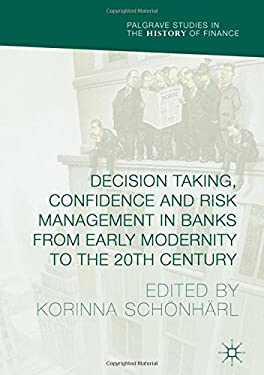 Decision Making, Confidence and Risk Management in Banks from Early ...