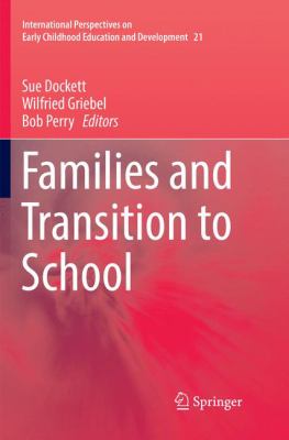 Families and Transition to School book by Sue Dockett, Bob Perry, Wilfried Griebel: 9783319863788