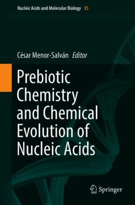 Prebiotic Chemistry and Chemical Evolution of Nucleic Acids book by ...