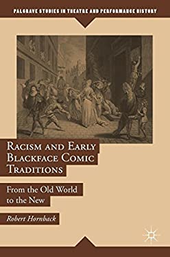 Racism and Early Blackface Comic Traditions : From the Old World to the ...
